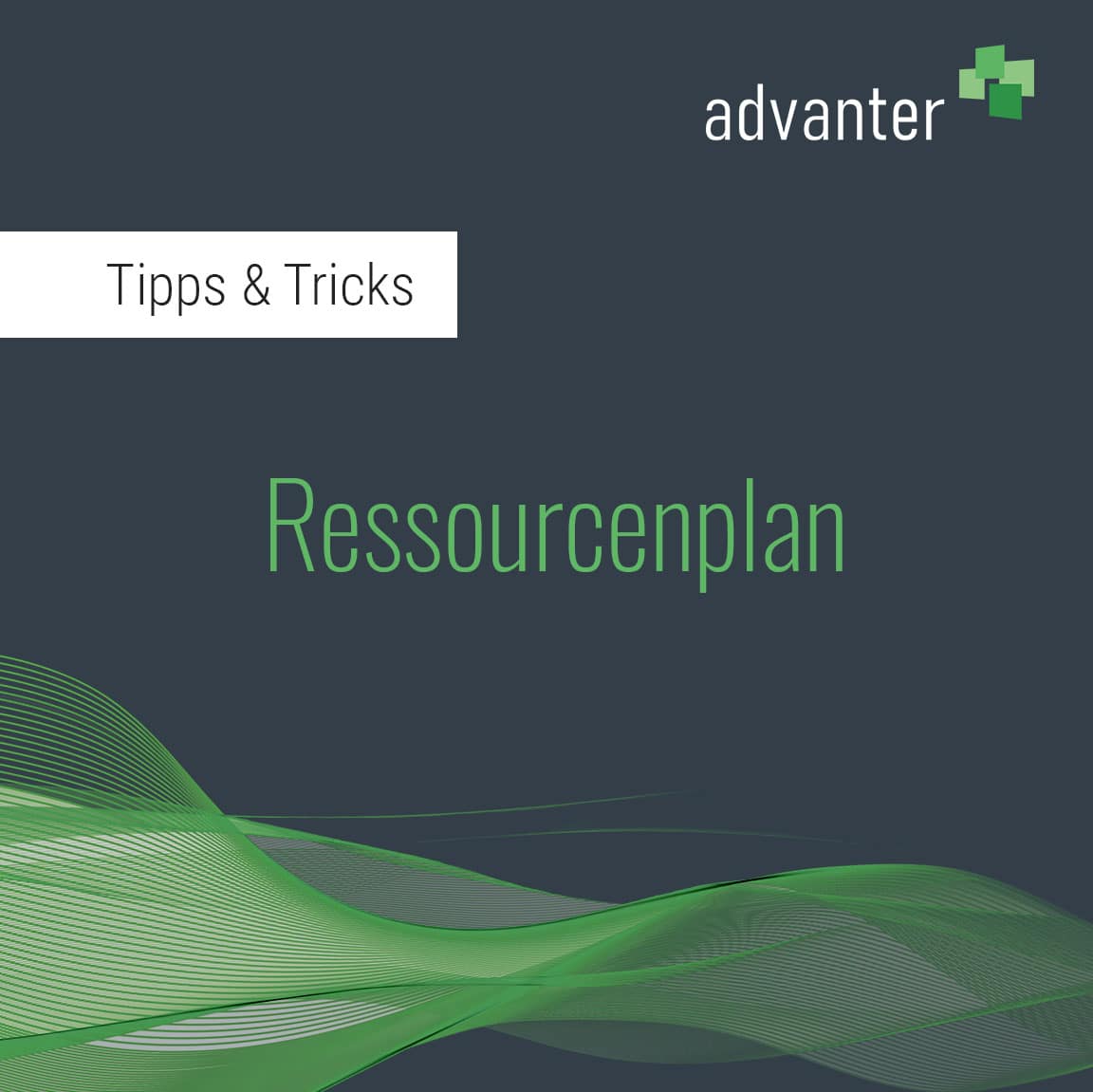 advanter Tipps & Tricks - Ressourcenplan